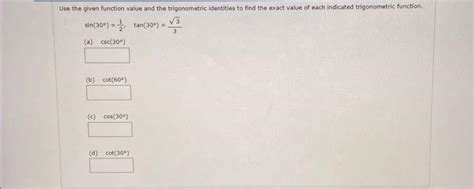 solved use the given function value and the trigonometric