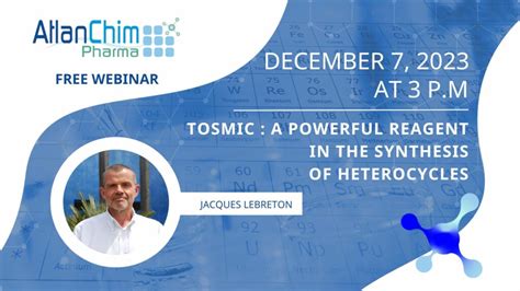 Webinar Tosmic A Powerful Reagent In The Synthesis Of Heterocycles
