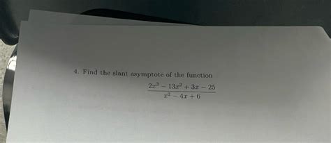 solved find the slant asymptote of the