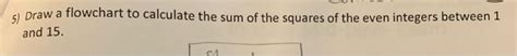 5 draw a flowchart to calculate the sum of the