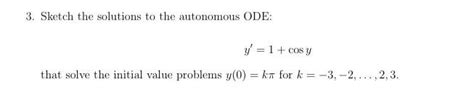 Solved 3 Sketch The Solutions To The Autonomous Ode