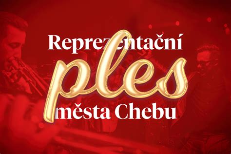 Reprezentační Ples Města Chebu Kulturní Centrum Svoboda Cheb