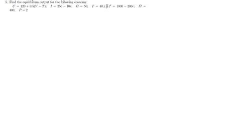 Solved Find The Equilibrium Output For The Following Chegg