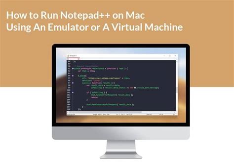 How To Run Notepad On Mac Using An Emulator Or A Virtual Machine