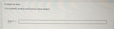 Solved Evaluate The Limit Use Symbolic Notation And