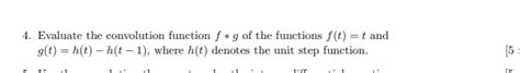 Solved 4 Evaluate The Convolution Function F∗g Of The