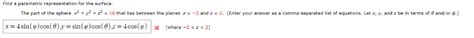 Solved Find A Parametric Representation For The Surface The