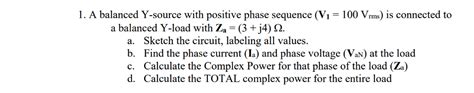 solved 1 a balanced y source with positive phase sequence