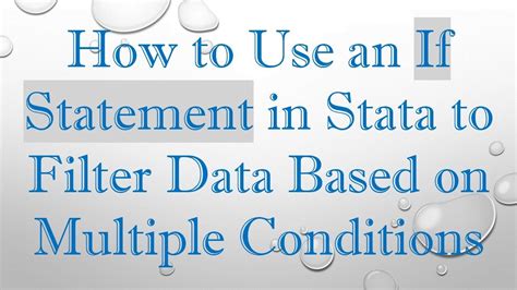 How To Use An If Statement In Stata To Filter Data Based On Multiple