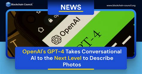 OpenAI S GPT Takes Conversational AI To The Next Level To Describe Photos Blockchain Council