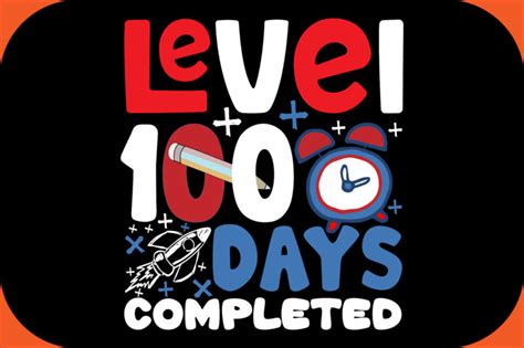 Level 100 Days Completed Svg Cut File Level 100 Days Completed T Shirt