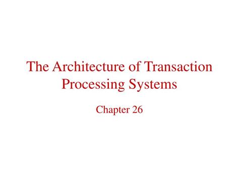 Ppt The Architecture Of Transaction Processing Systems Powerpoint