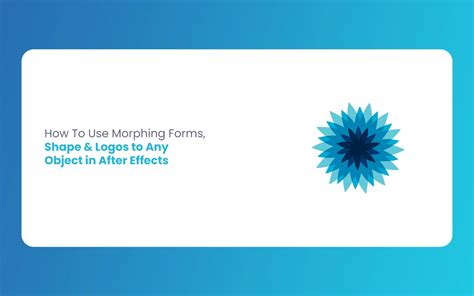 How To Use Morphing Forms Shape And Logos To Any Object In After Effects