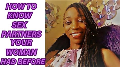 How To Tell Sex Partners Your Woman Had Before And How It Can Affect