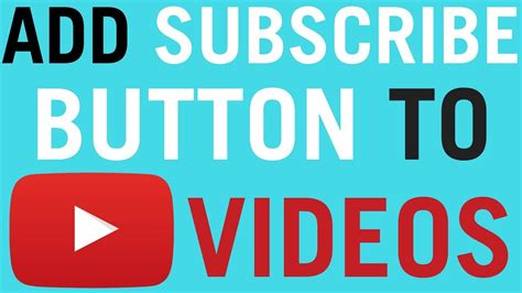 How To Add Subscribe Button To Your Youtube Videos YouTube