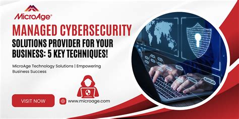 Managed Cybersecurity Solutions Provider For Your Business: 5 Key Techniques! | by MicroAge | Medium