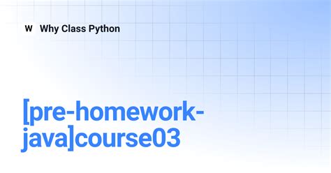 Pre Homework Java Course03 Why Class Python