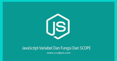 Javascript Variabel Dan Fungsi Dari Scope Crudpro