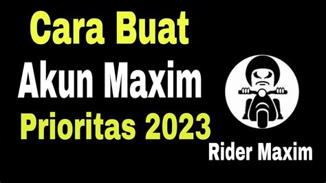 CARA MEMBUAT AKUN MAXIM PRIORITAS 2023 ~ MAXIM OJEK ONLINE - YouTube