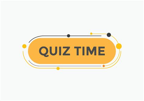 Quiz Time Button Quiz Time Speech Bubble Quiz Time Text Web Template Vector Illustration