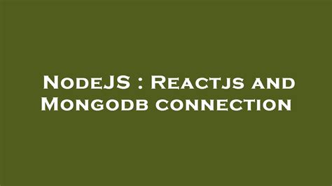 Nodejs Reactjs And Mongodb Connection Youtube