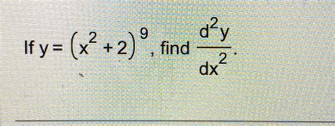 solved if y x2 2 9 ﻿find d2ydx2