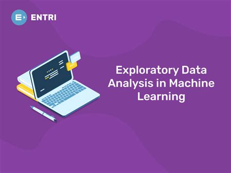 Exploratory Data Analysis In Machine Learning Entri Blog