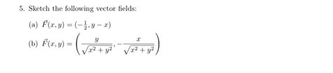 solved sketch the following vector fields a