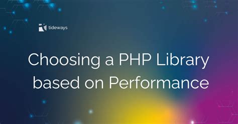 Choosing A Php Library Based On Performance Tideways