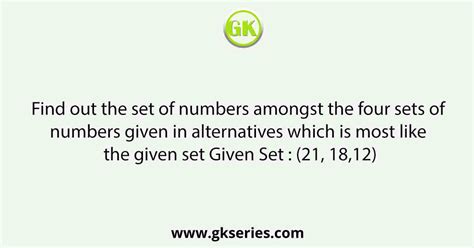Find Out The Set Of Numbers Amongst The Four Sets Of Numbers Given In Alternatives Which Is Most