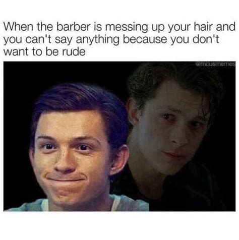when the barber is messing up your hair and you can t say anything