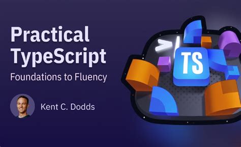 Практический Typescript от основ к свободному владению Kent C Dodds