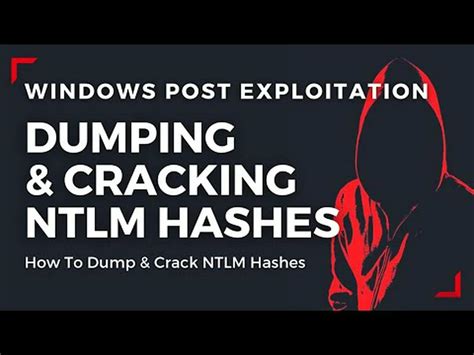 windows post exploitation dumping and cracking ntlm hashes