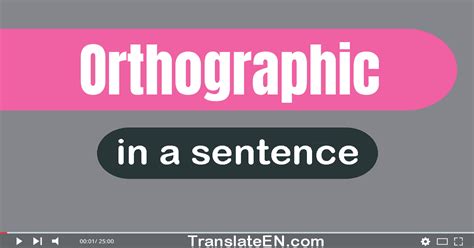 Orthographic In A Sentence