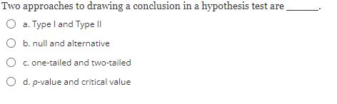 Solved Two Approaches To Drawing A Conclusion In A Chegg