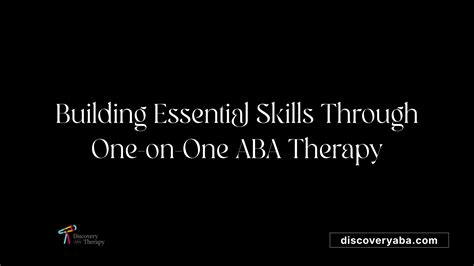 The Benefits Of One On One ABA Therapy Sessions Discovery ABA