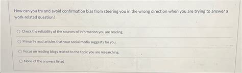 Solved How Can You Try And Avoid Confirmation Bias From
