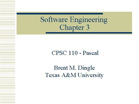 Software Engineering Chapter 3 Cpsc 110 Pascal Brent