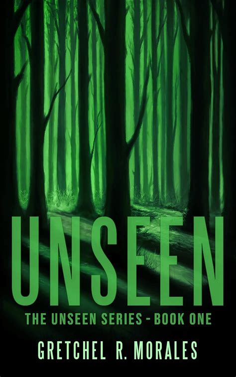Unseen The Unseen Series Book 1 Ebook Morales Gretchel