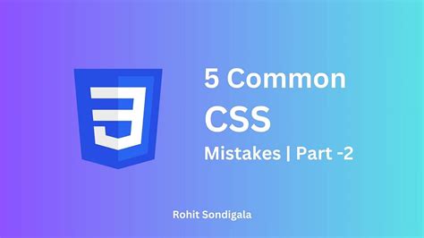 5 Common Css Mistakes Part 2 In Part 1 We Explored Five Common Css