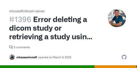 Error Deleting A Dicom Study Or Retrieving A Study Using REST API Issue 1396 Microsoft