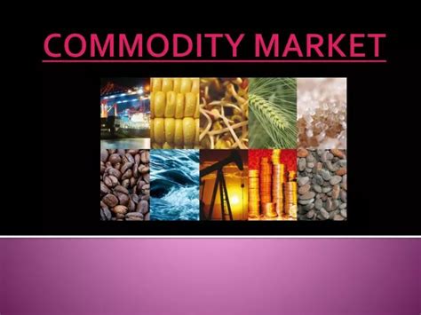 Ppt Commodity Market Powerpoint Presentation Free Download Id 2412035