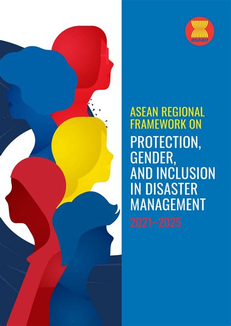 Asean Regional Framework On Protection Gender And Inclusion In Disaster Management 20212025 Asean Regional Framework On Protection Gender And Inclusion In Disaster Management 20212025
