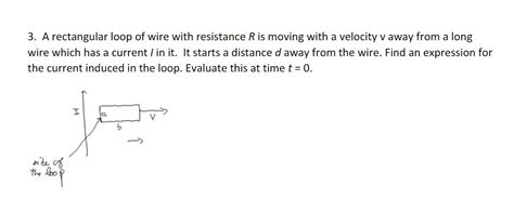 Solved A Rectangular Loop Of Wire With Resistance R Is Chegg