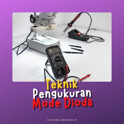 Teknik Pengukuran Mode Dioda Atau Diode Mode