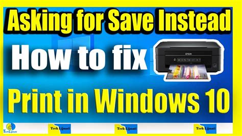 How To Fix Printer Asking For Save Instead Of Print In Windows 10 Youtube