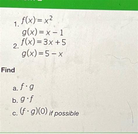 Solved 1. f(x)=x2 g(x)=x−1 2. f(x)=3x+5 g(x)=5−x Find a. f⋅g | Chegg.com