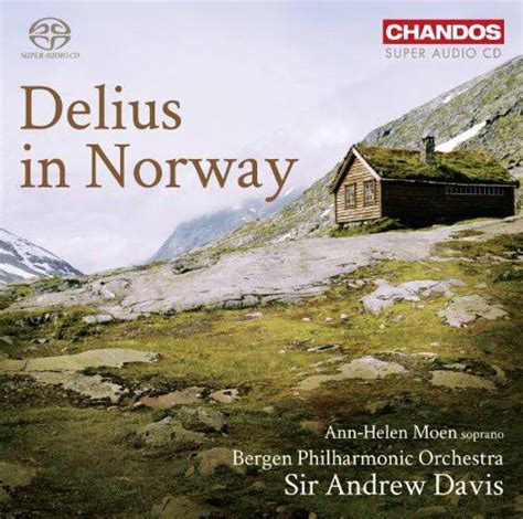 Ann Helen Moen Delius In Norway Super Audio Cd Super Audio Cd Sacd