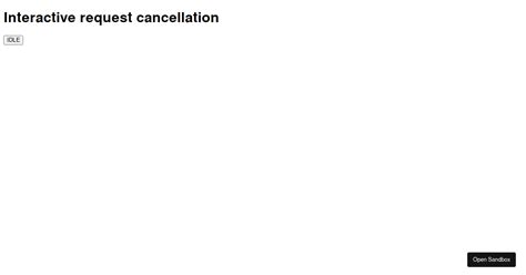 Interactive Request Cancellation Codesandbox
