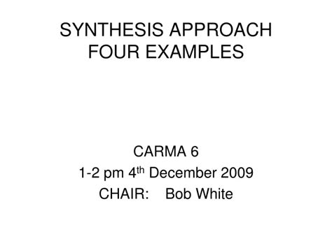 PPT SYNTHESIS APPROACH FOUR EXAMPLES PowerPoint Presentation Free Download ID